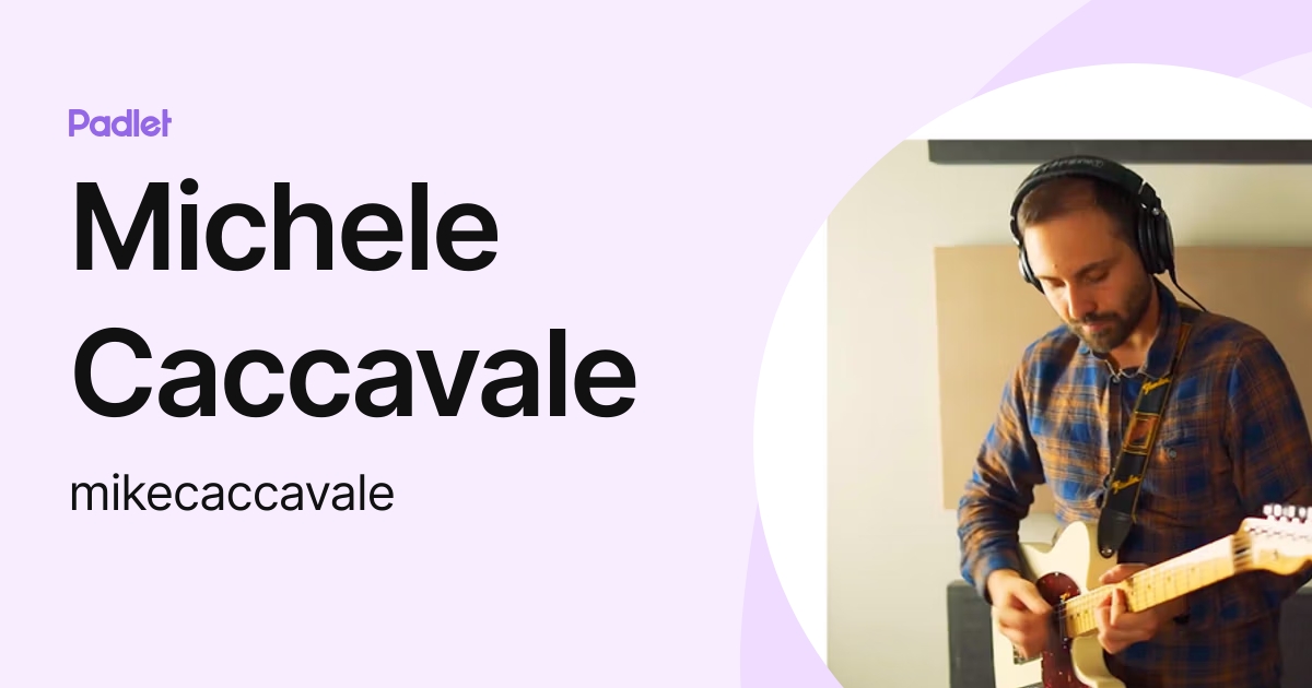 Michele Caccavale (mikecaccavale) profile | Padlet