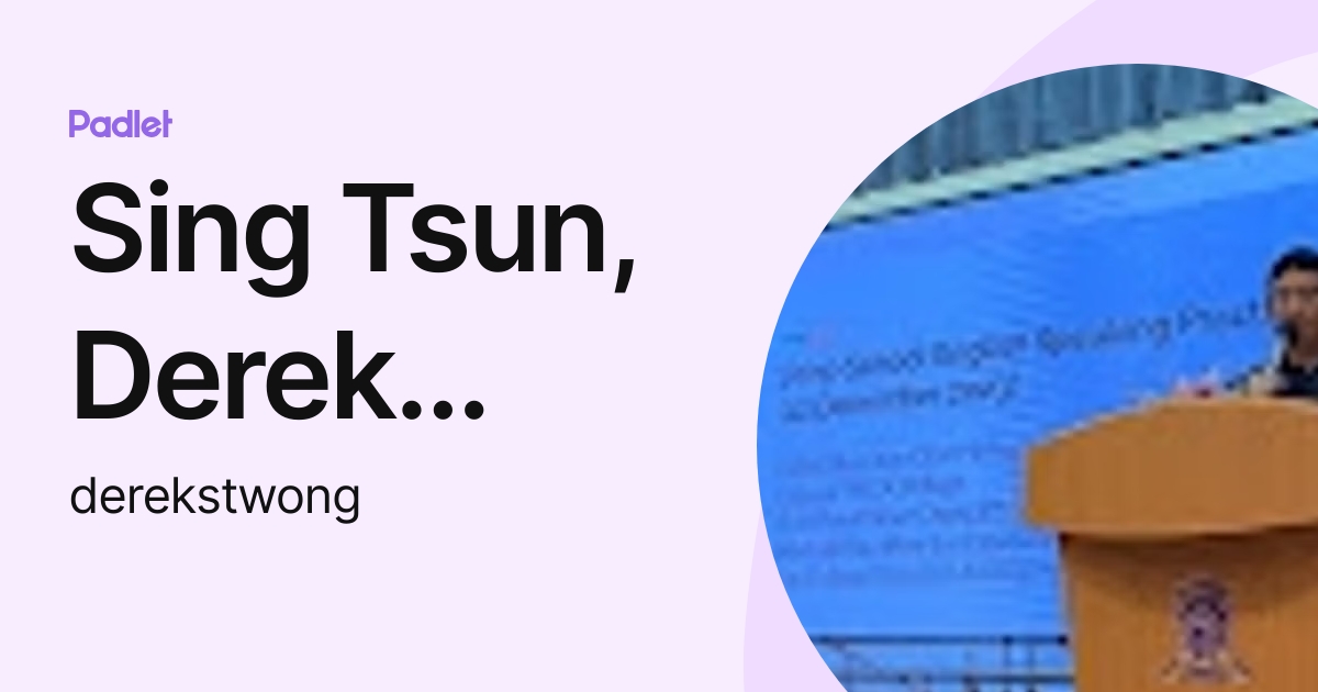 Sing Tsun, Derek Wong (derekstwong) profile | Padlet
