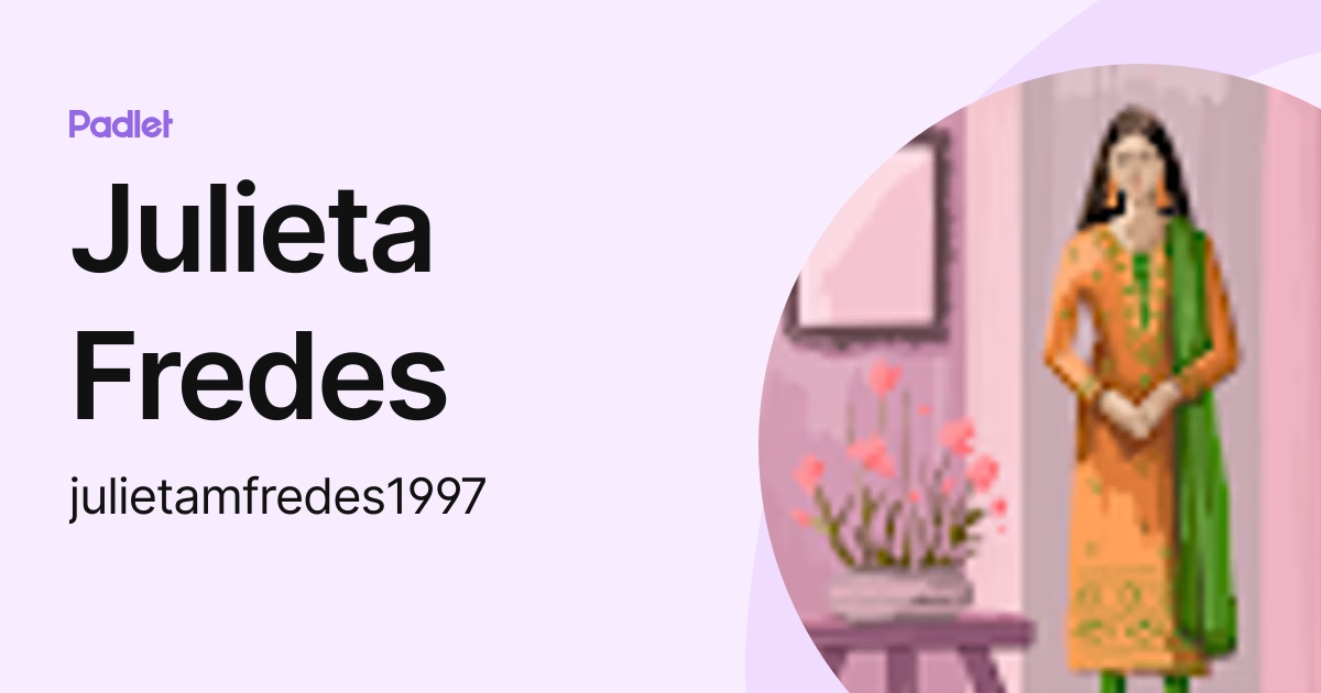 Julieta Fredes (julietamfredes1997) profile | Padlet