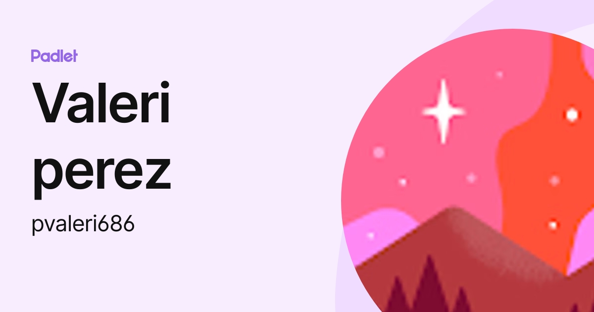 Valeri perez (pvaleri686) profile | Padlet
