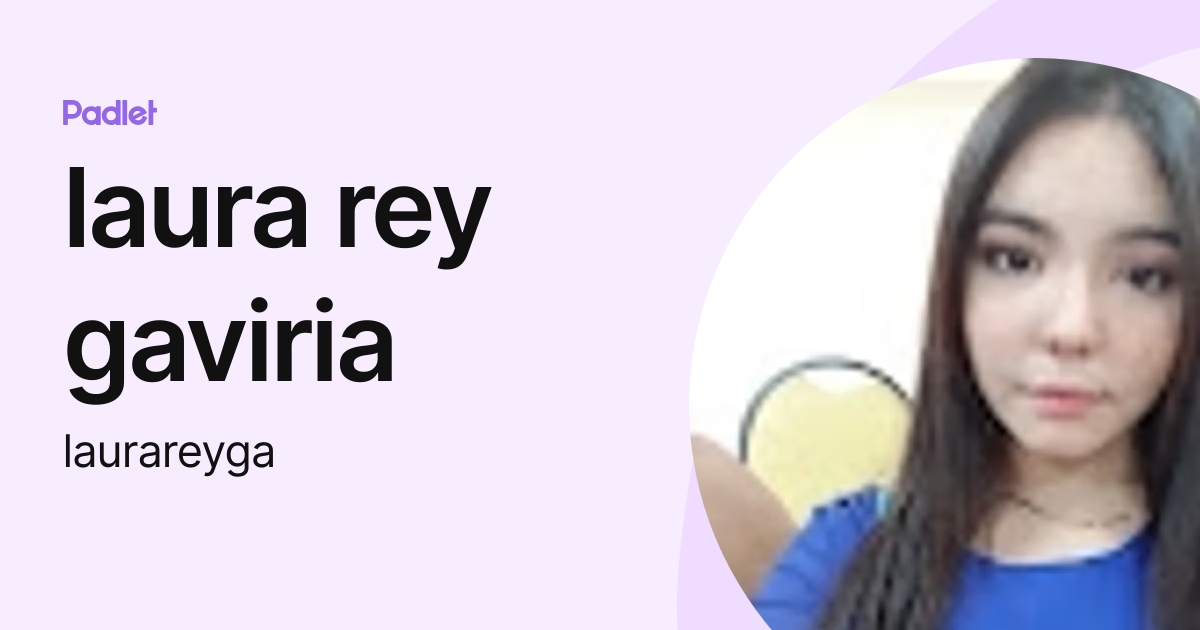 laura rey gaviria (laurareyga) profile | Padlet