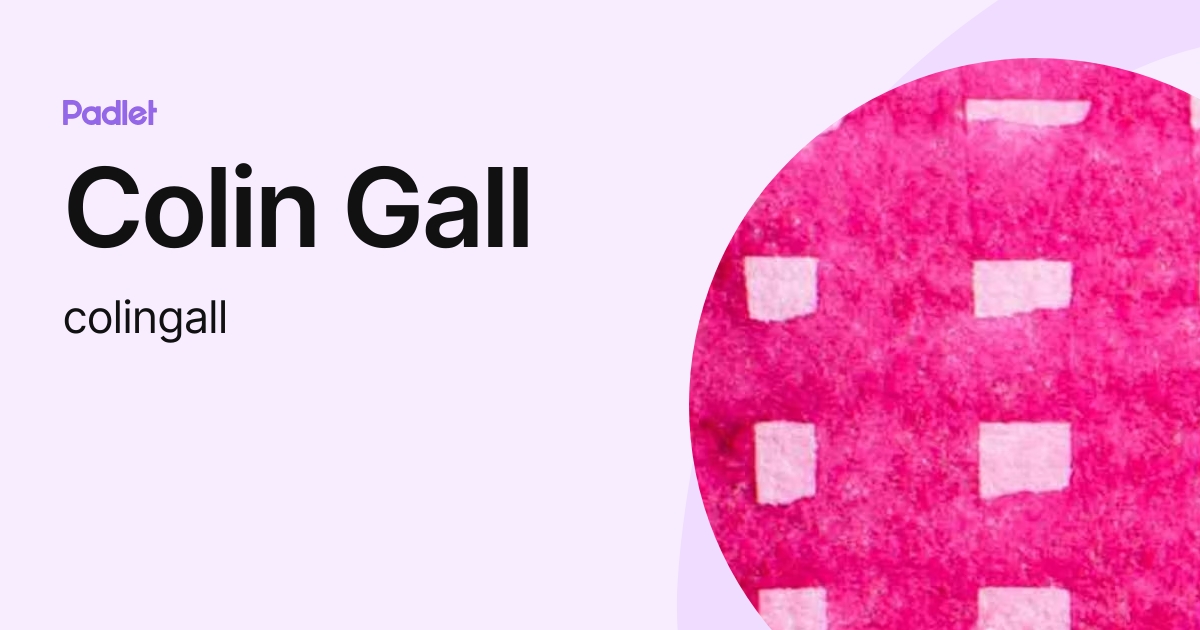 Colin Gall (colingall) profile | Padlet