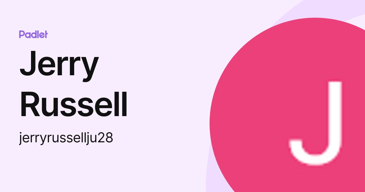 Jerry Russell (jerryrussellju28) profile | Padlet