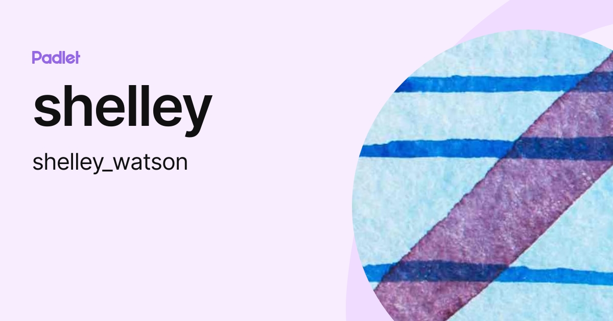 shelley (shelley_watson) profile | Padlet