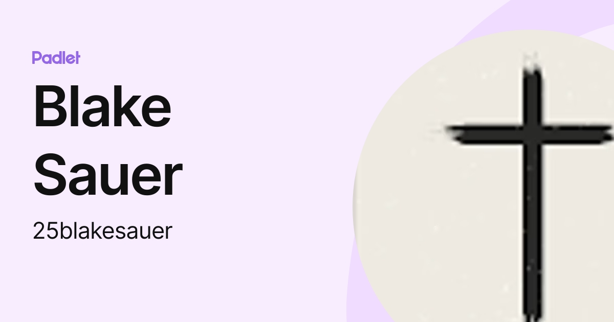Blake Sauer (25blakesauer) profile | Padlet