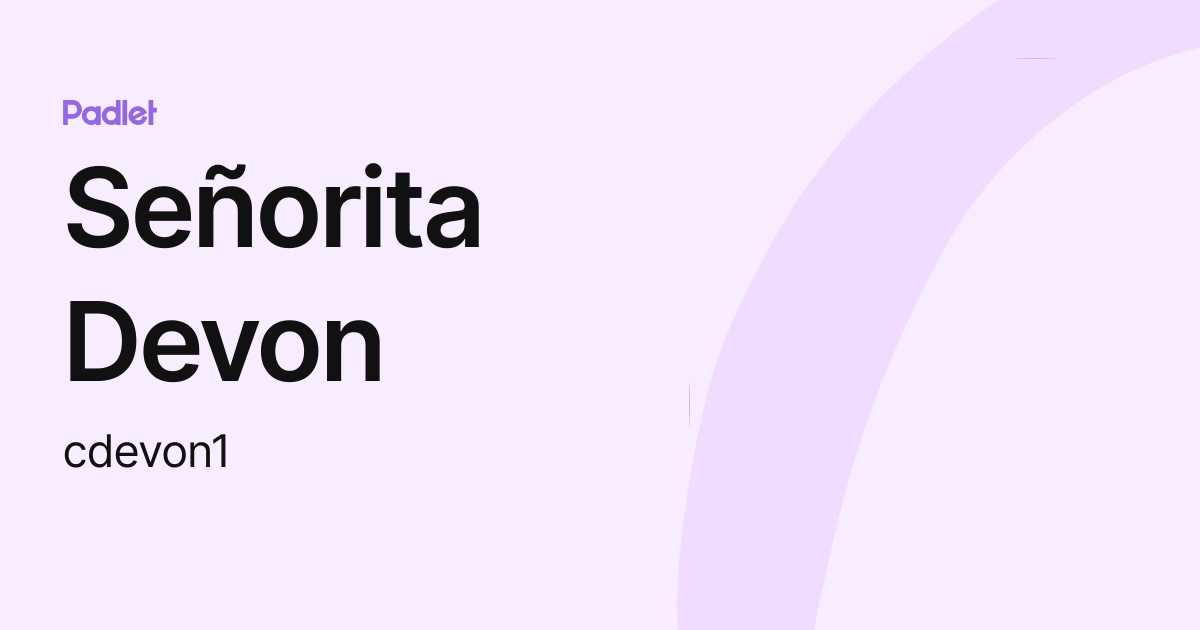 Señorita Devon (cdevon1) profile | Padlet