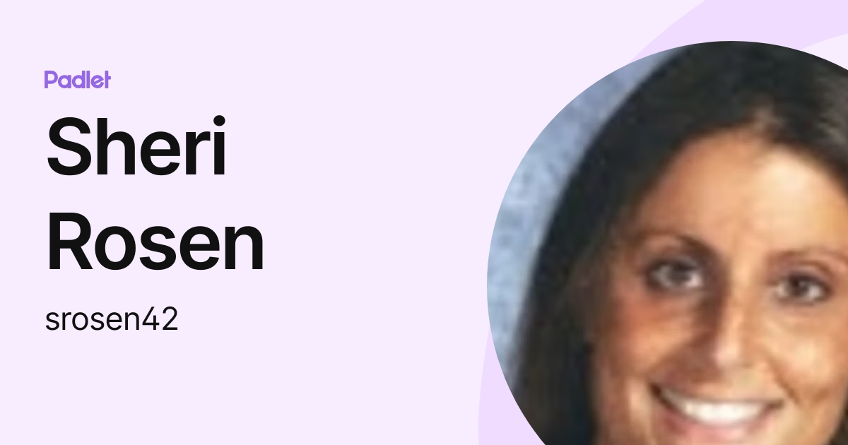 Sheri Rosen (srosen42) profile | Padlet