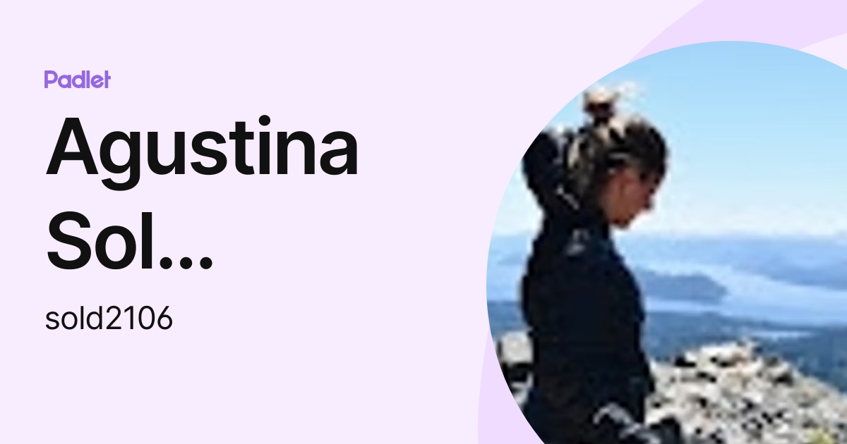 Agustina Sol Disantis (sold2106) profile | Padlet