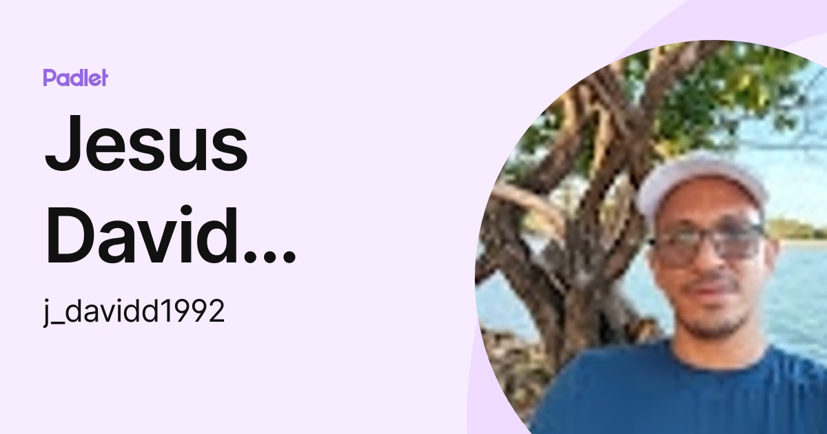 Jesus David Oquendo Aduen (j_davidd1992) profile | Padlet