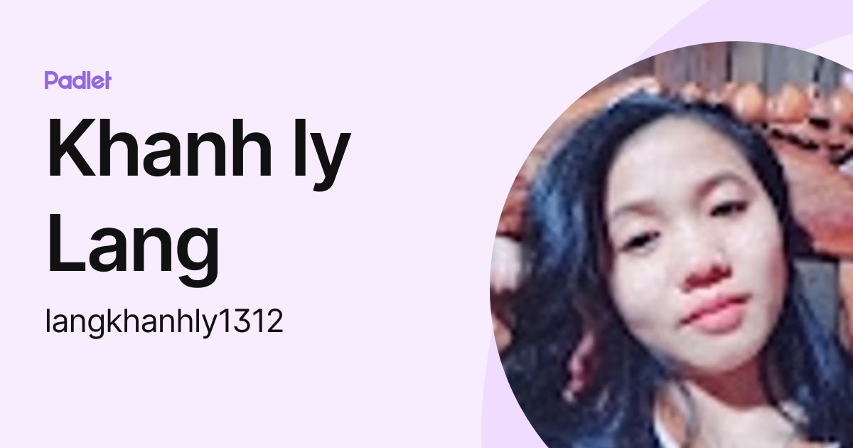 Khanh ly Lang (langkhanhly1312) profile | Padlet