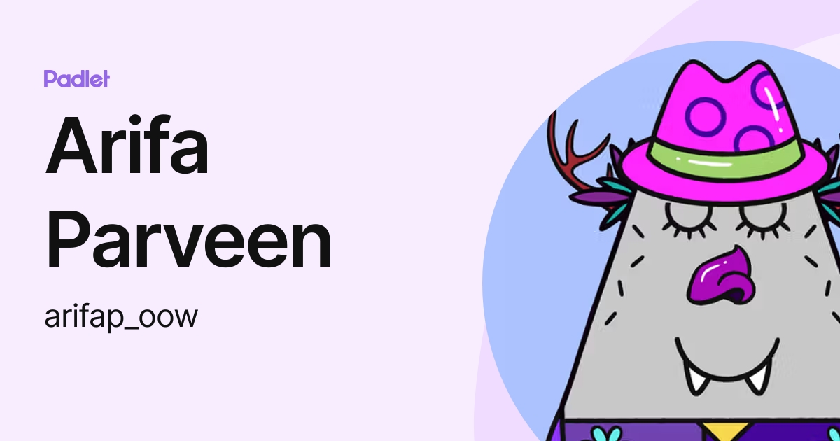 Arifa Parveen (arifap_oow) profile | Padlet