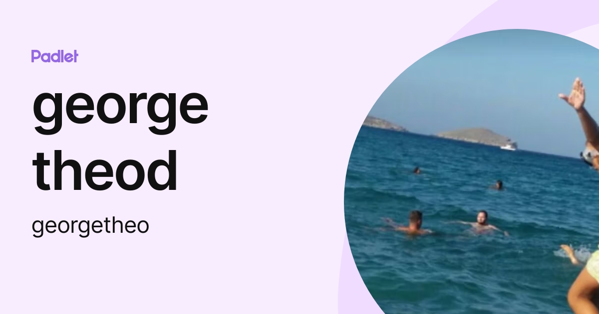 george theod (georgetheo) profile | Padlet