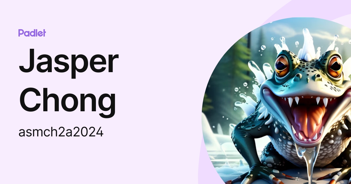 Jasper Chong (asmch2a2024) profile | Padlet