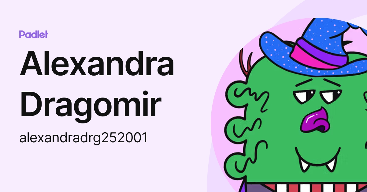 Alexandra Dragomir (alexandradrg252001) profile | Padlet