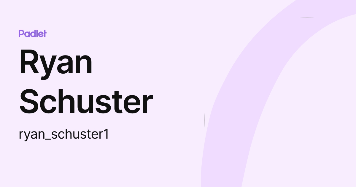 Ryan Schuster (ryan_schuster1) profile | Padlet