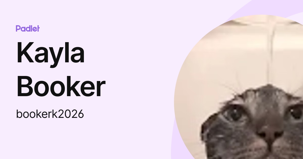 Kayla Booker (bookerk2026) profile | Padlet