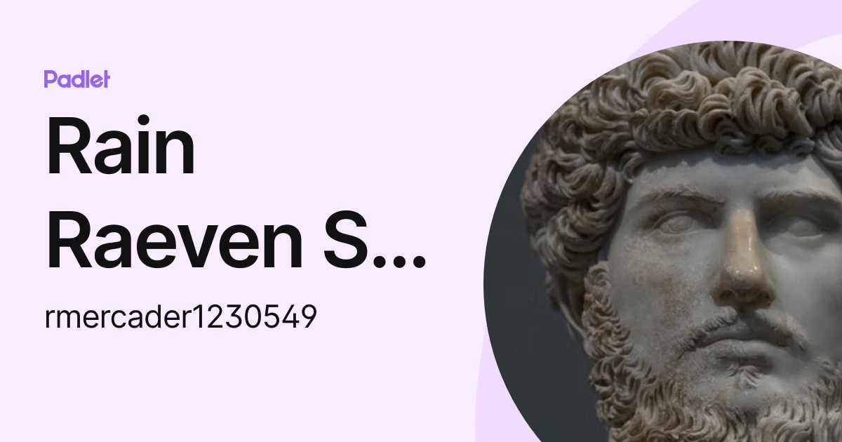 Rain Raeven S. Mercader (rmercader1230549) profile | Padlet