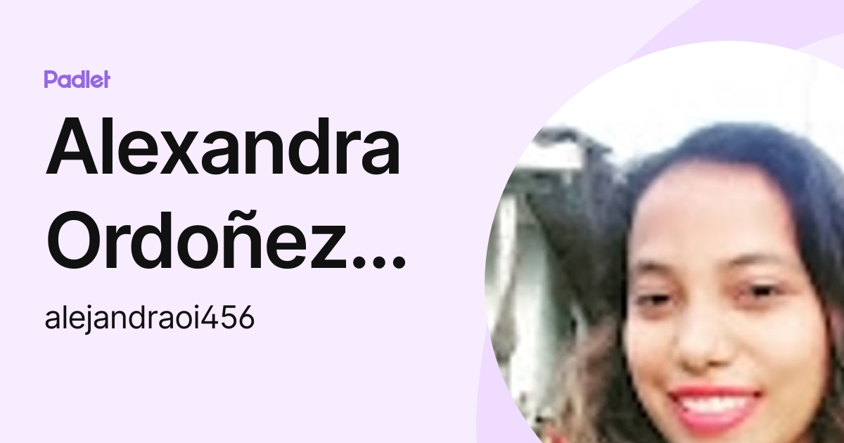 Alexandra Ordoñez Idrobo (alejandraoi456) profile | Padlet