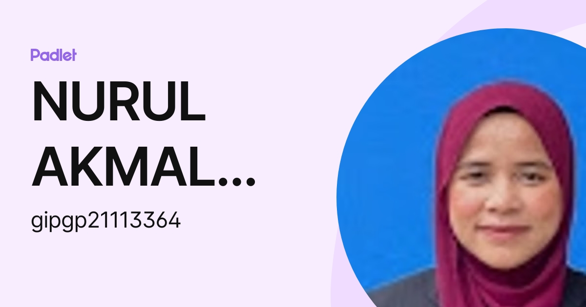 NURUL AKMAL BINTI ABDULLAH ZAWAWI IPG-Pelajar (gipgp21113364) profile ...