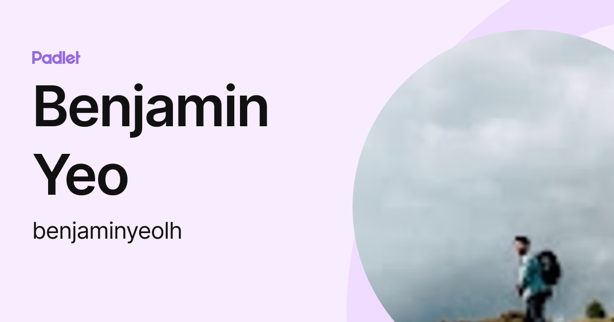Benjamin Yeo (benjaminyeolh) profile | Padlet