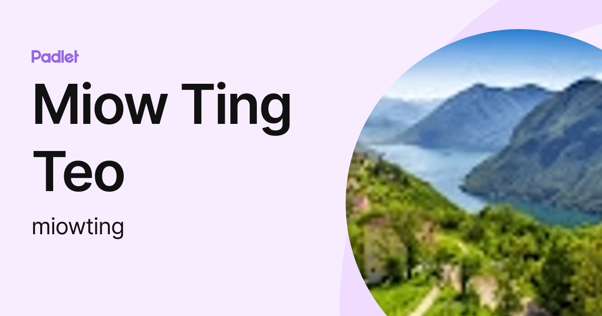 Miow Ting Teo (miowting) profile | Padlet