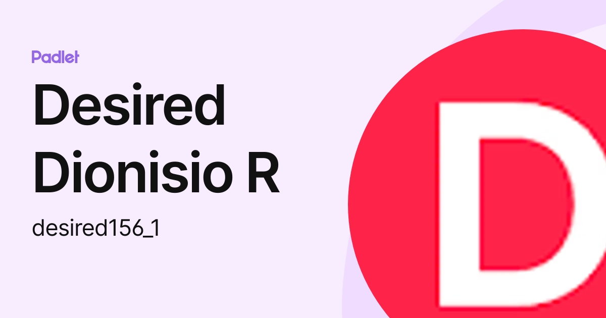 Desired Dionisio R (desired156_1) profile | Padlet