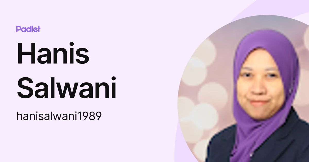 Hanis Salwani (hanisalwani1989) profile | Padlet