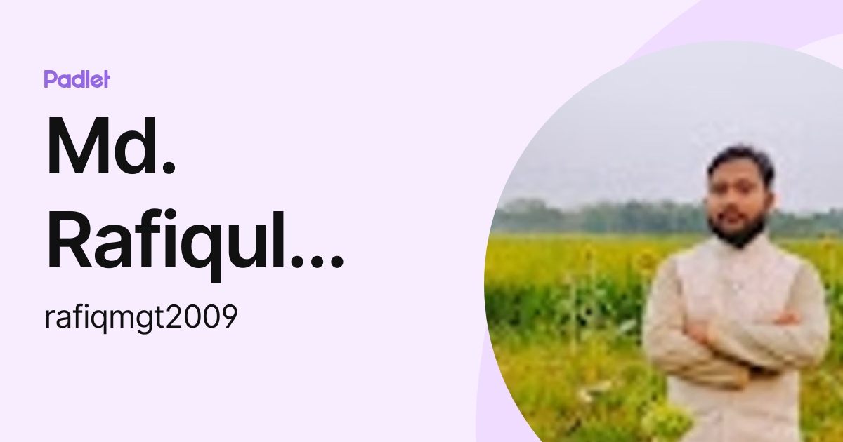 Md. Rafiqul Islam (rafiqmgt2009) profile | Padlet