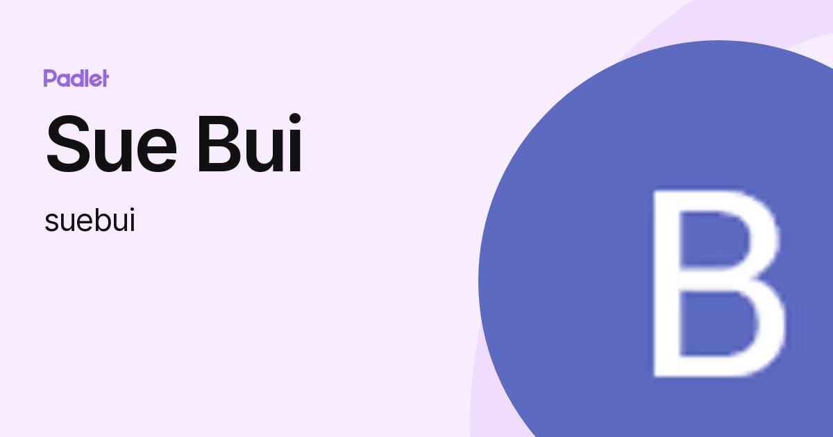 Sue Bui (suebui) profile | Padlet