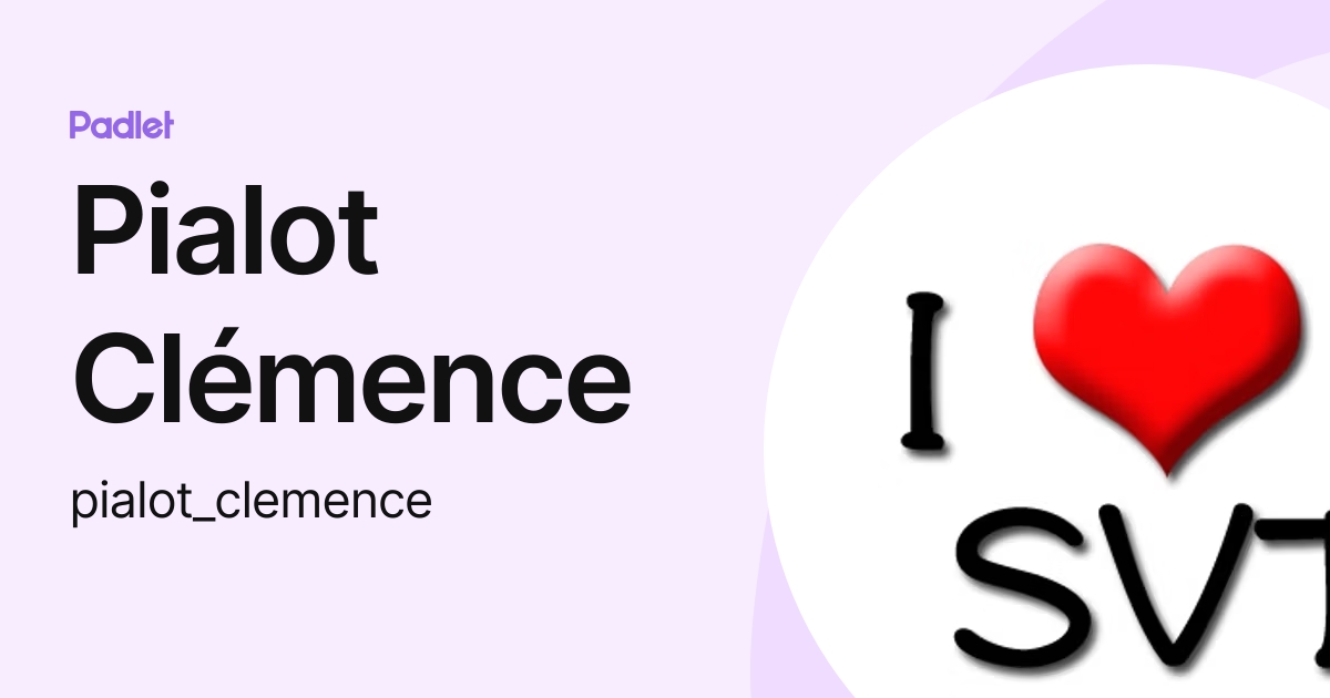 Pialot Clémence (pialot_clemence) profile | Padlet