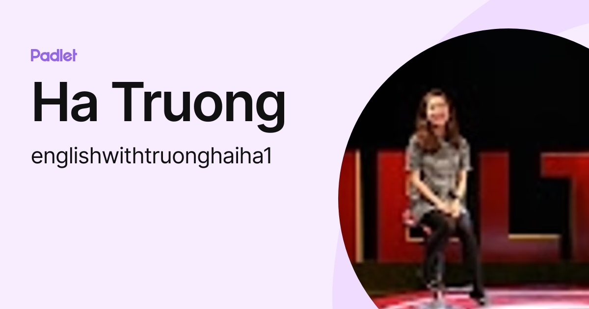 Ha Truong (englishwithtruonghaiha1) profile | Padlet