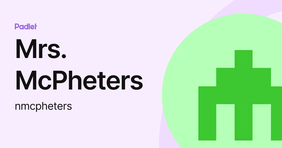 Mrs. McPheters (nmcpheters) profile | Padlet
