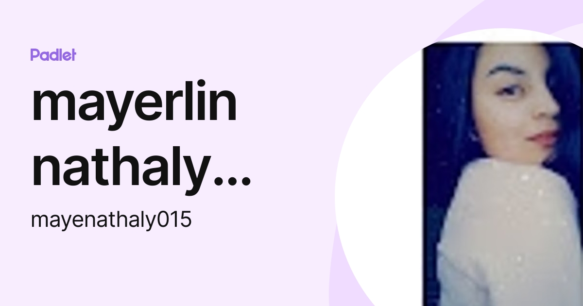 mayerlin nathaly salcedo chamorro (mayenathaly015) profile | Padlet