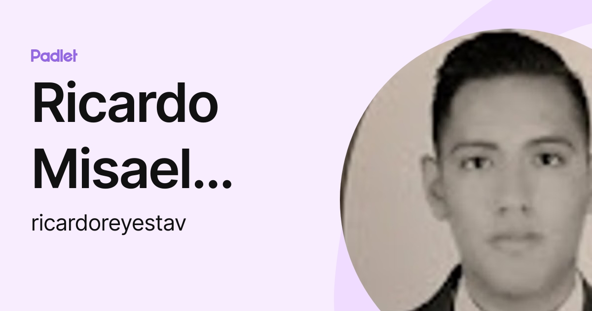Ricardo Misael Reyes Tavarez (ricardoreyestav) profile | Padlet