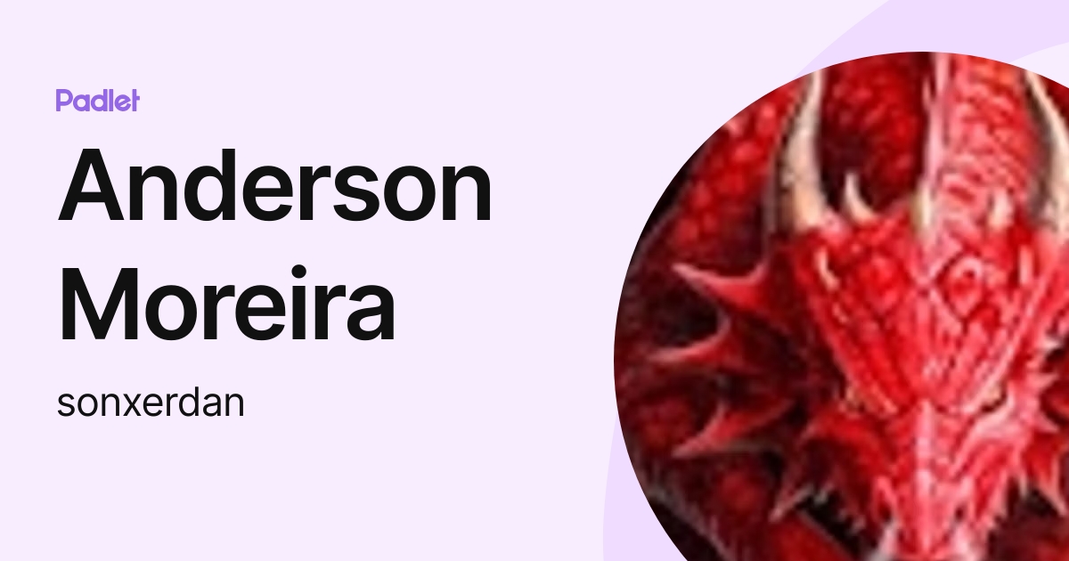 Anderson Moreira (sonxerdan) profile | Padlet