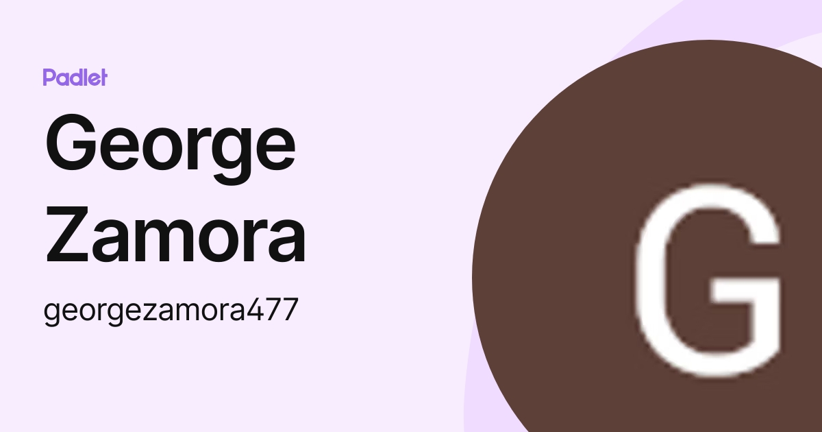 George Zamora (georgezamora477) profile | Padlet