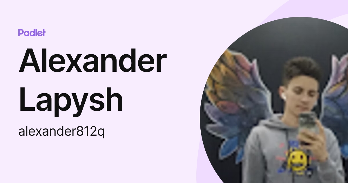 Alexander Lapysh (alexander812q) profile | Padlet