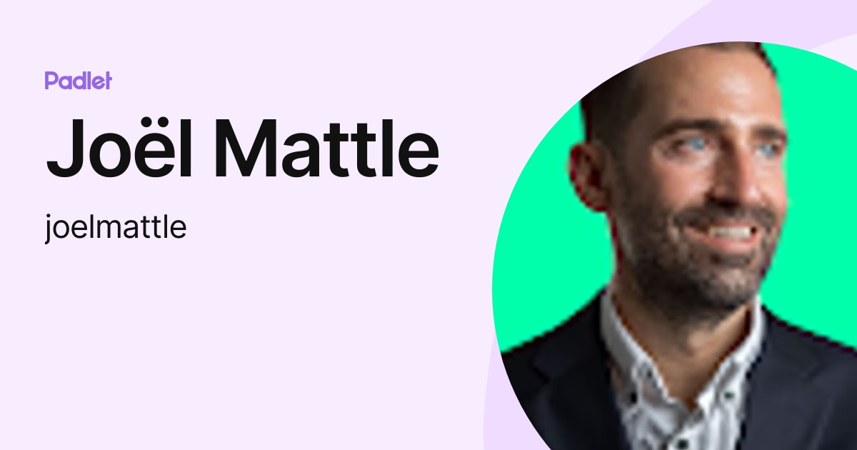 Joël Mattle (joelmattle) profile | Padlet