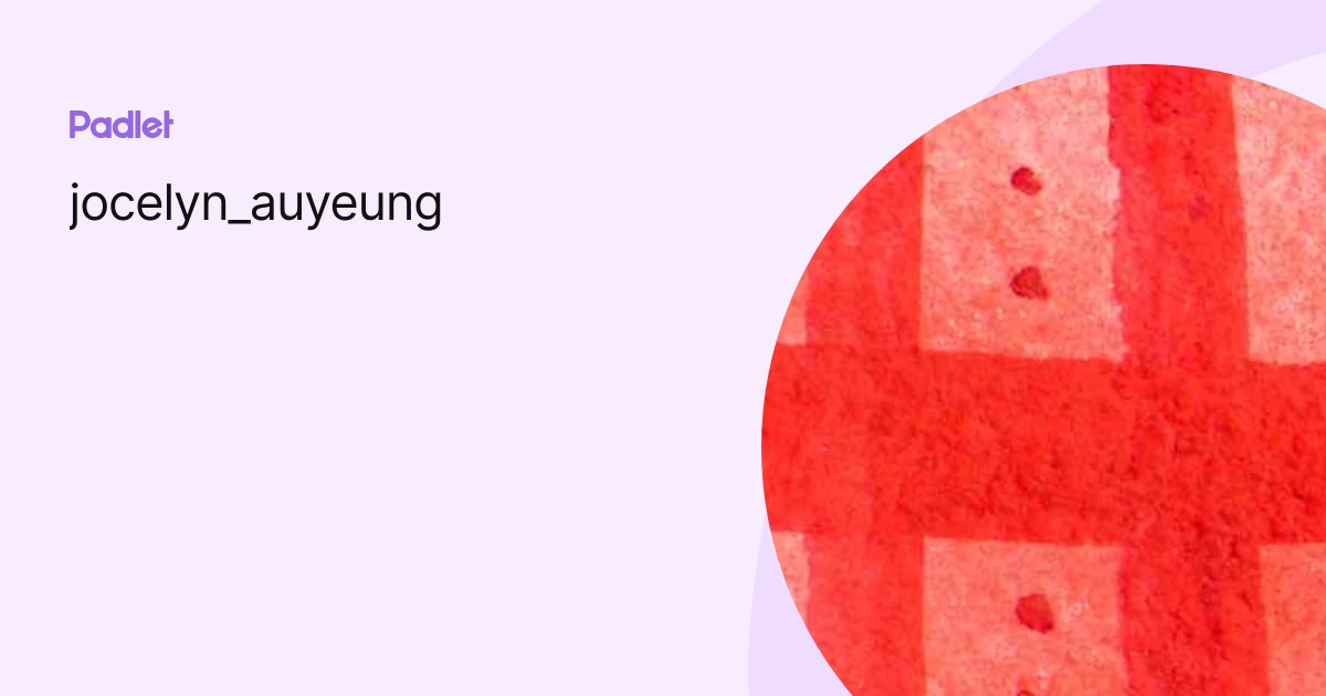 jocelyn_auyeung profile | Padlet