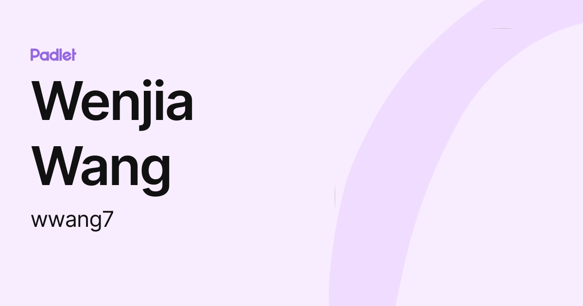 Wenjia Wang (wwang7) profile | Padlet