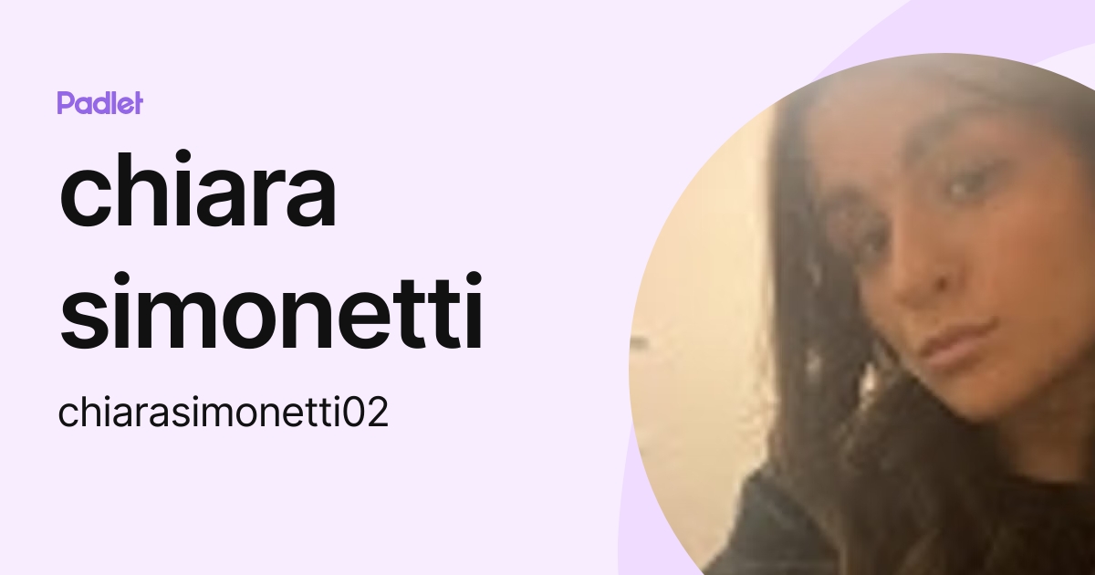 chiara simonetti (chiarasimonetti02) profile | Padlet