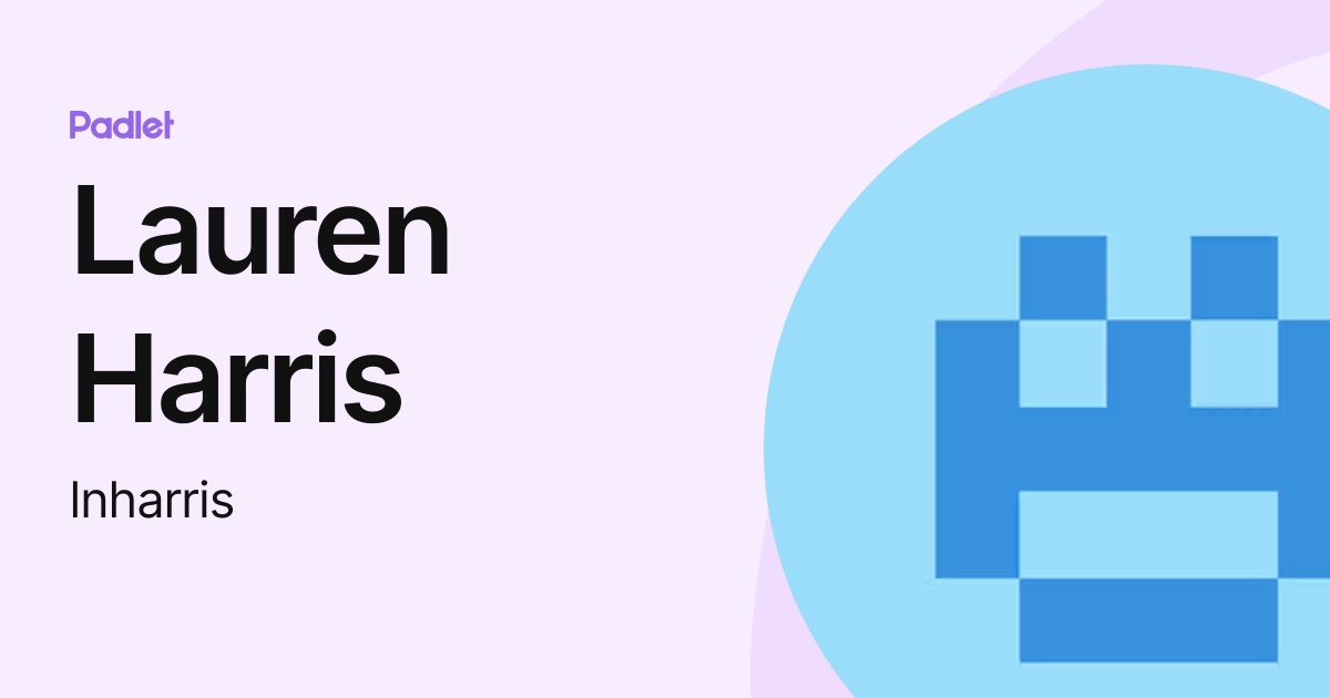 Lauren Harris (lnharris) profile | Padlet