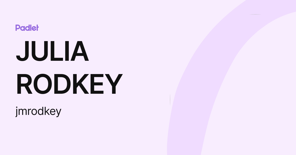 JULIA RODKEY (jmrodkey) profile | Padlet
