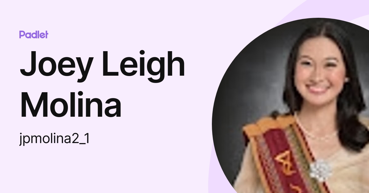 Joey Leigh Molina (jpmolina2_1) profile | Padlet