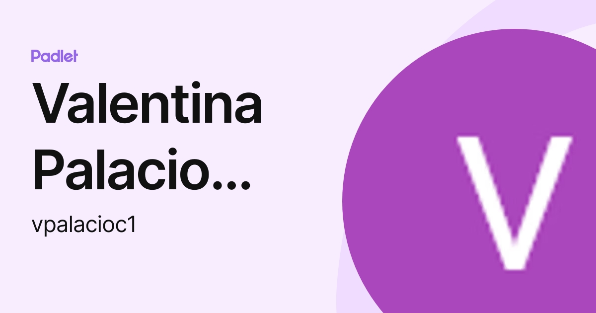 Valentina Palacio Castillo (vpalacioc1) profile | Padlet