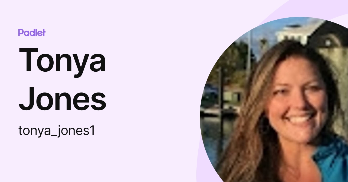 Tonya Jones (tonya_jones1) profile | Padlet