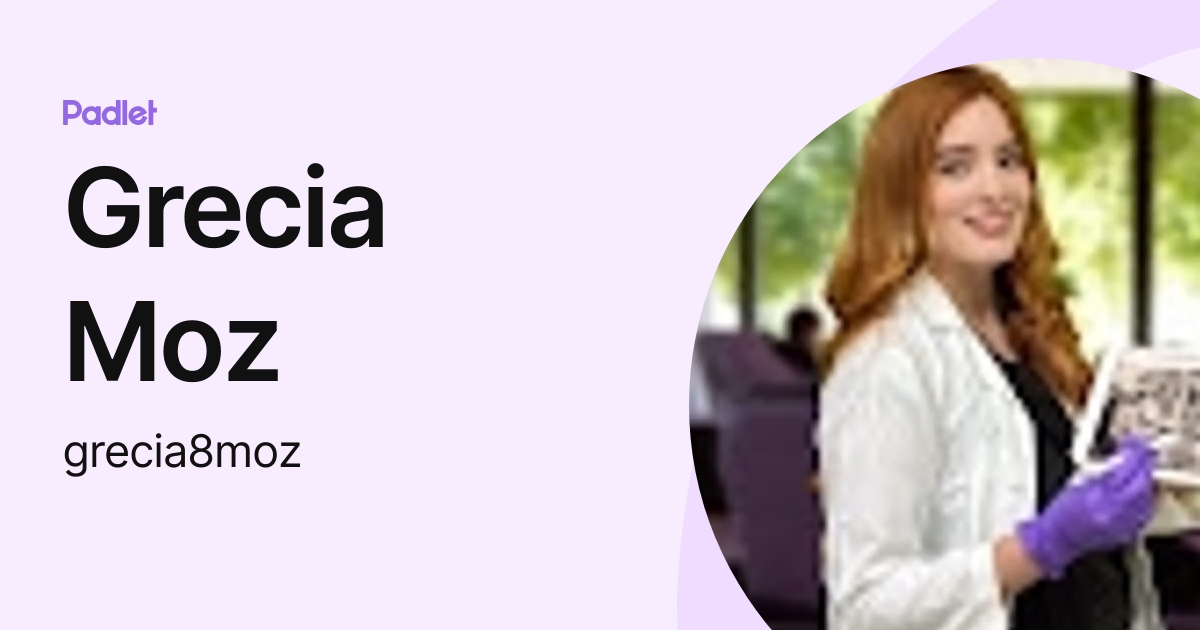 Grecia Moz (grecia8moz) profile | Padlet