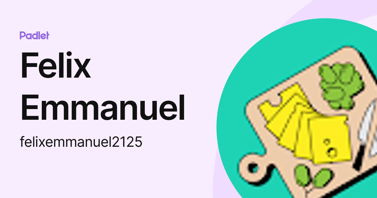 Felix Emmanuel (felixemmanuel2125) profile | Padlet
