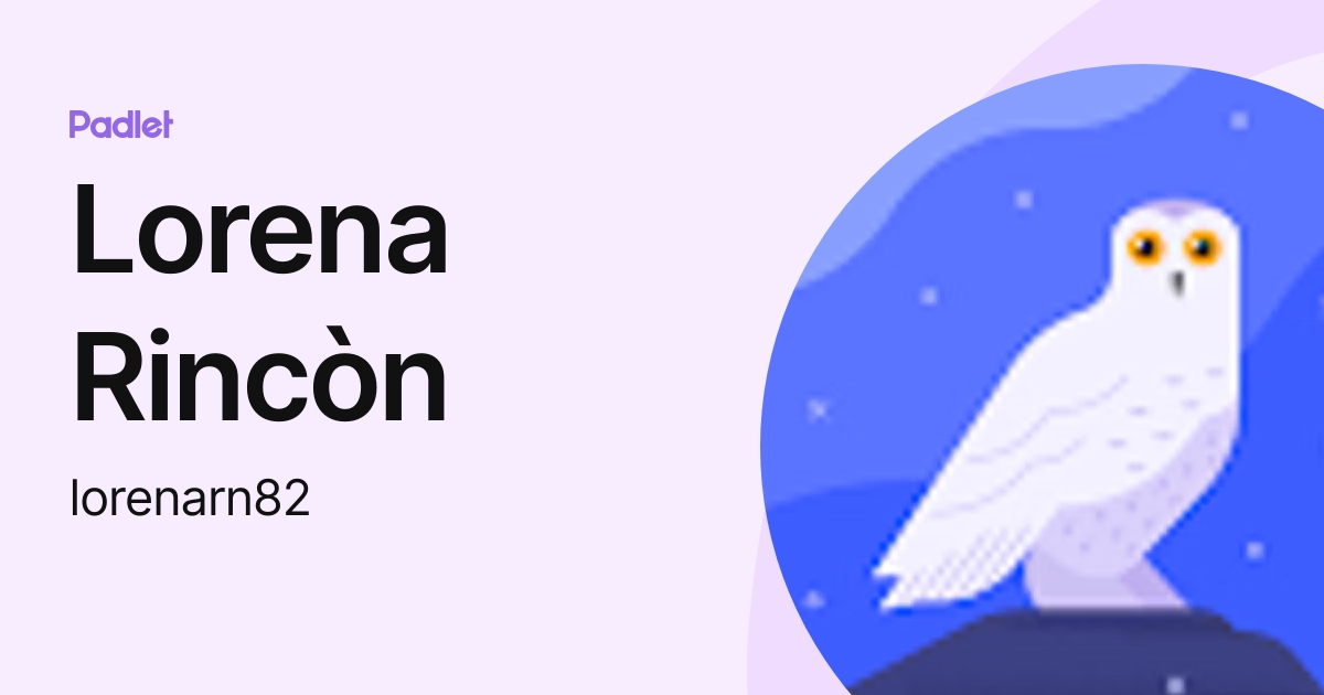 Lorena Rincòn (lorenarn82) profile | Padlet