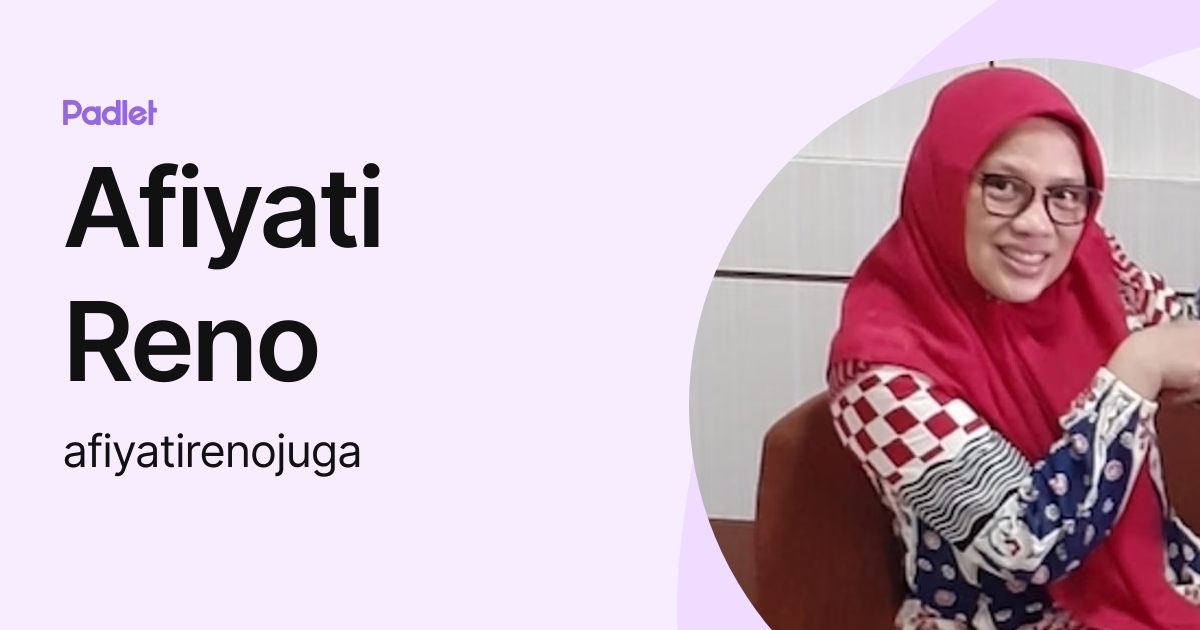 Afiyati Reno (afiyatirenojuga) profile | Padlet